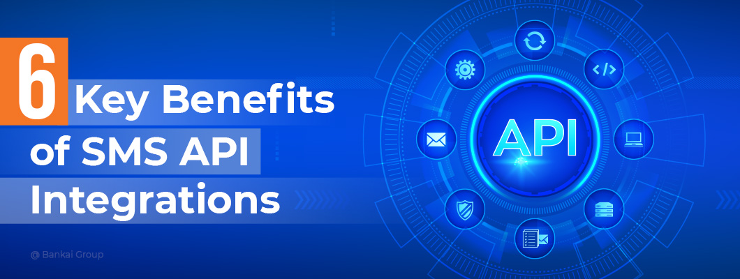 Core Benefits of SMS API Integrations Core Benefits of SMS API Integrations